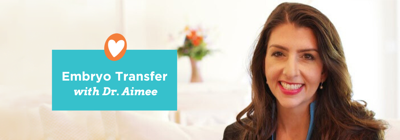 Embryo Transfer with Dr. Aimee