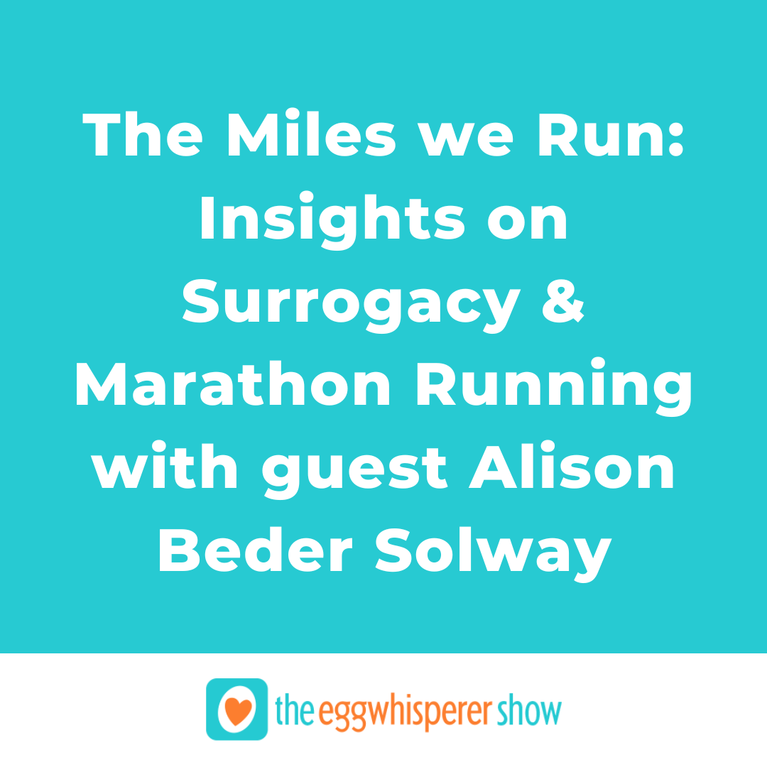 The Miles we Run: Insights on Surrogacy and Marathon Running with guest ...