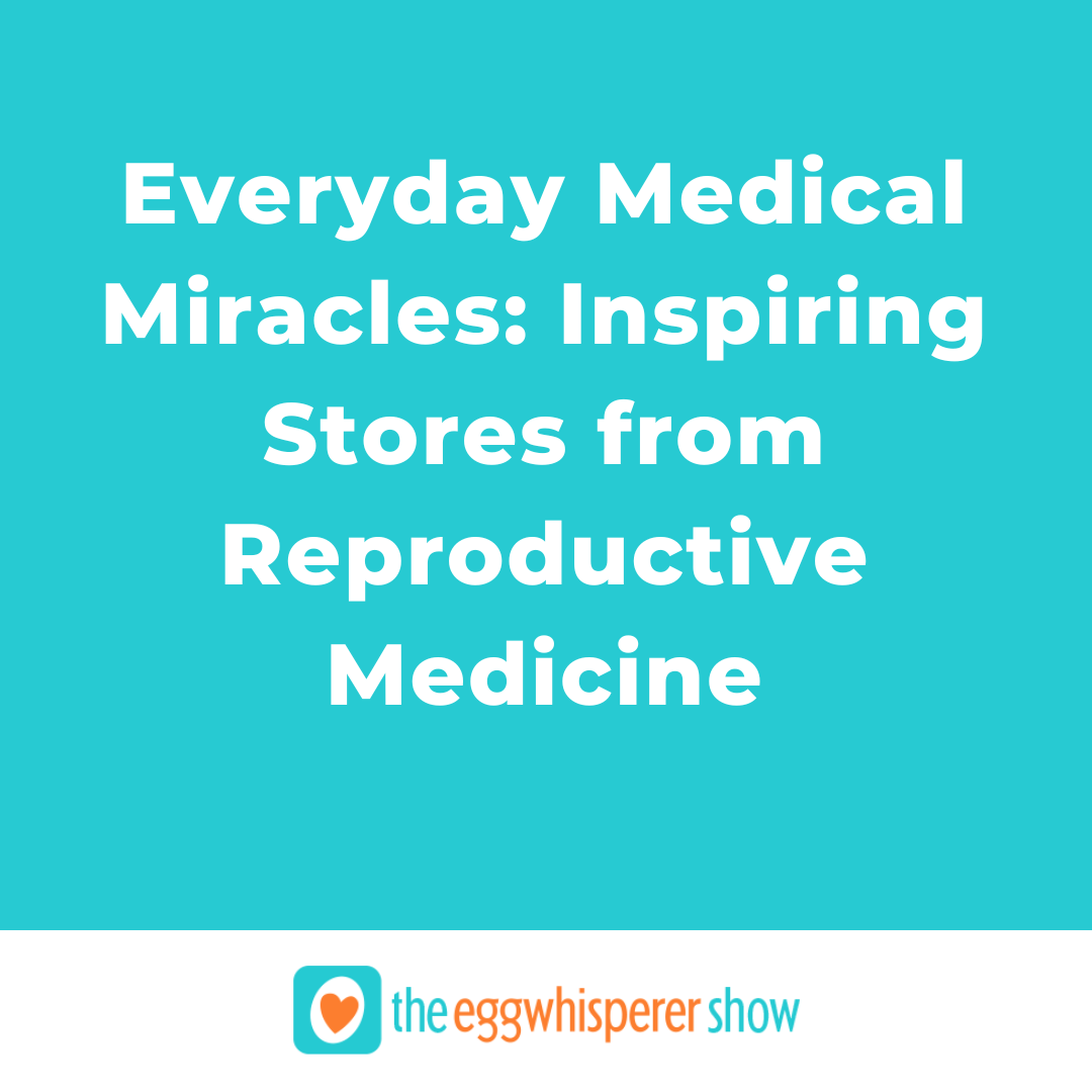 From Infertility to Miracles: Inspiring Stores from Reproductive ...