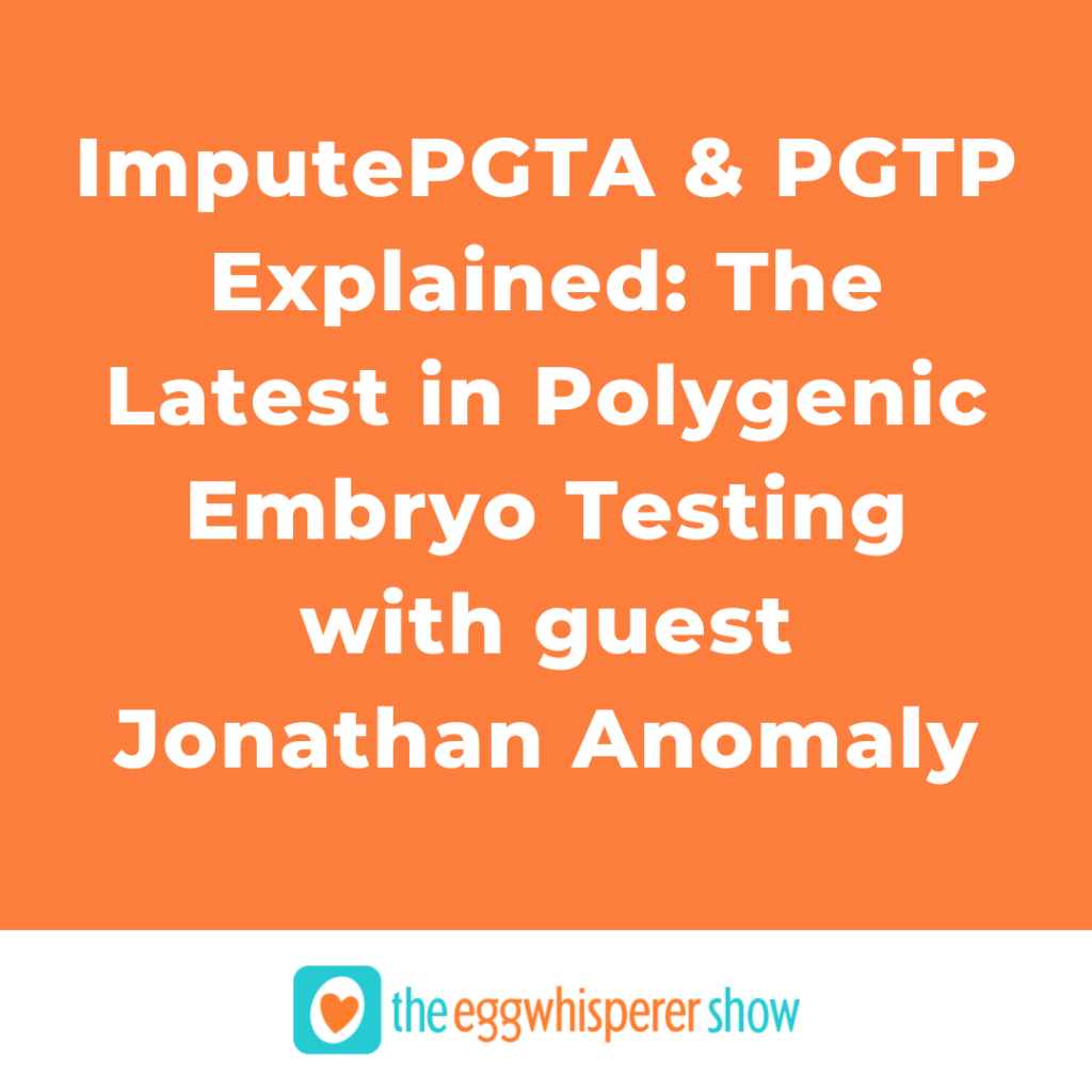 PGT-P Explained: The Latest in Polygenic Embryo Testing with guest ...